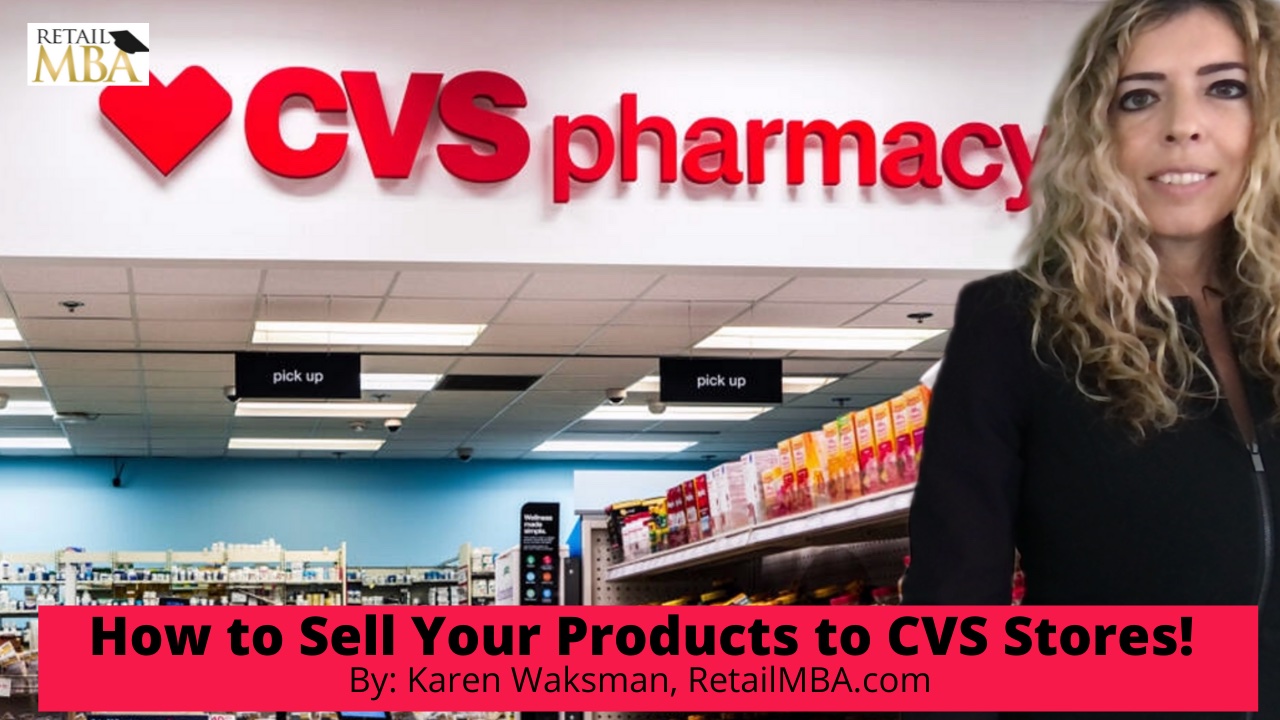 How to Sell to CVS Stores - Retail MBA | Karen Waksman